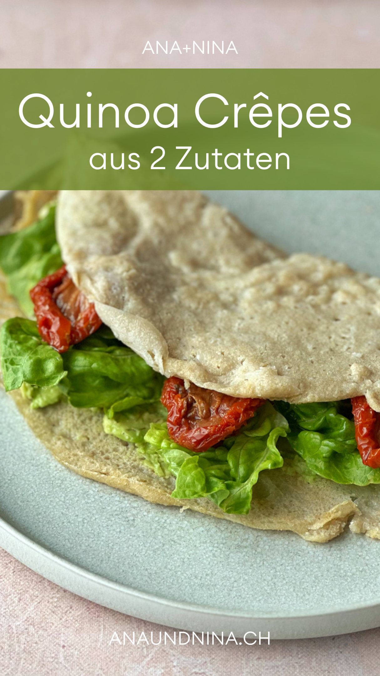 2 Zutaten Quinoa Crêpes - ANA + NINA